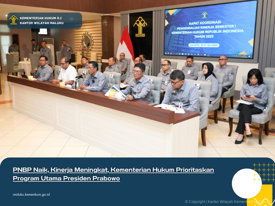 PNBP NAIK, KINERJA MENINGKAT, KEMENTERIAN HUKUM PRIORITASKAN PROGRAM UTAMA PRESIDEN PRABOWO